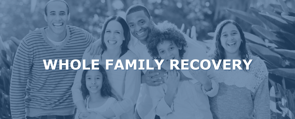 WHOLE FAMILY RECOVERY - Recovery Practices LLC